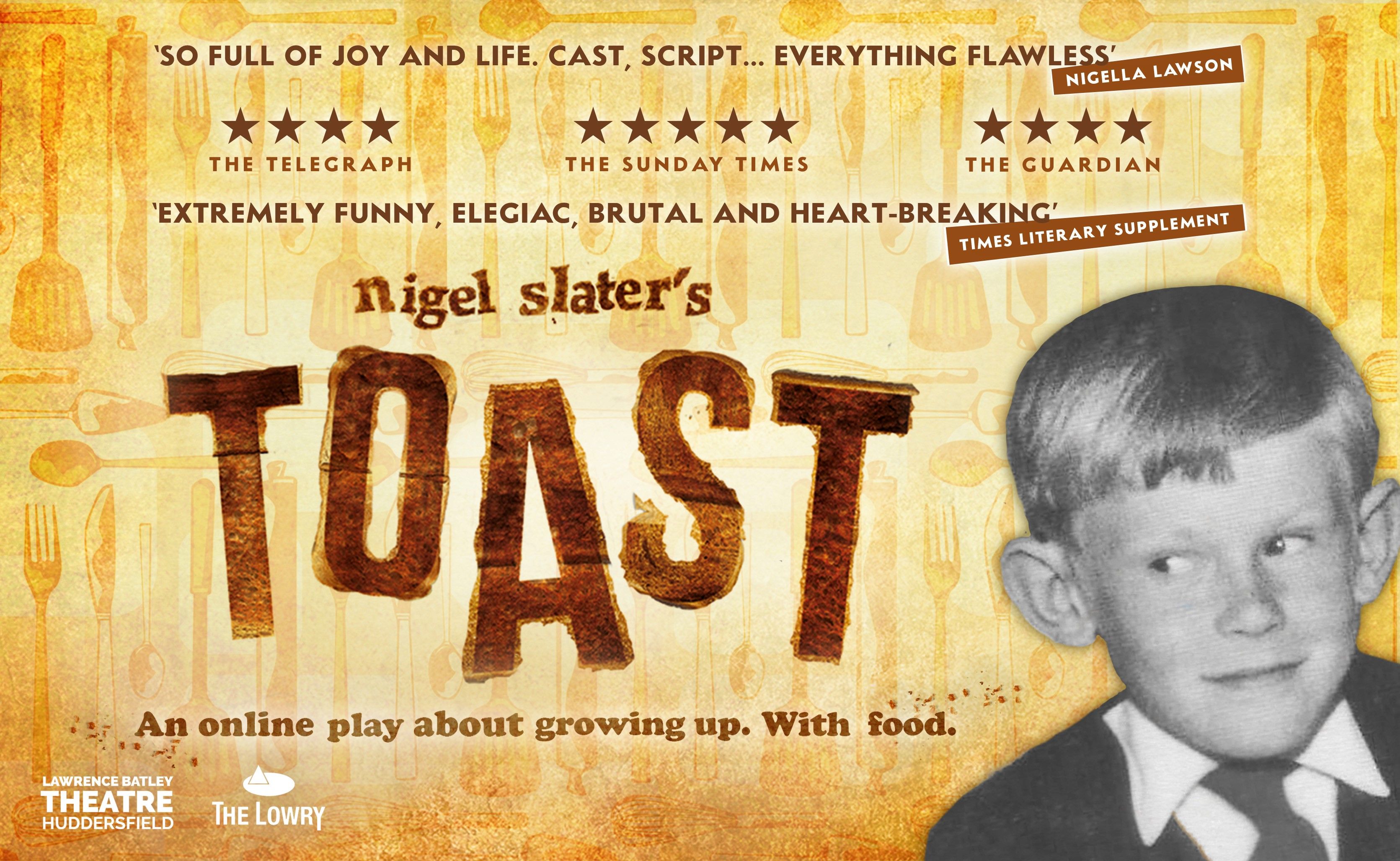 Nigel Slater’s Toast, Lawrence Batley Theatre Online – View from the ...